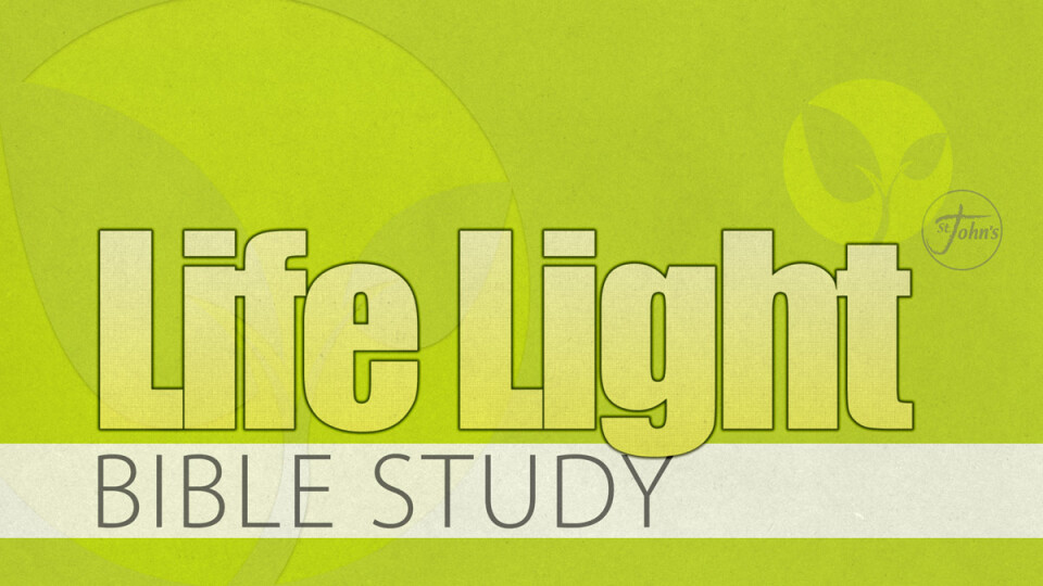 LifeLight Bible Study | St. John's Lutheran Church of Orange